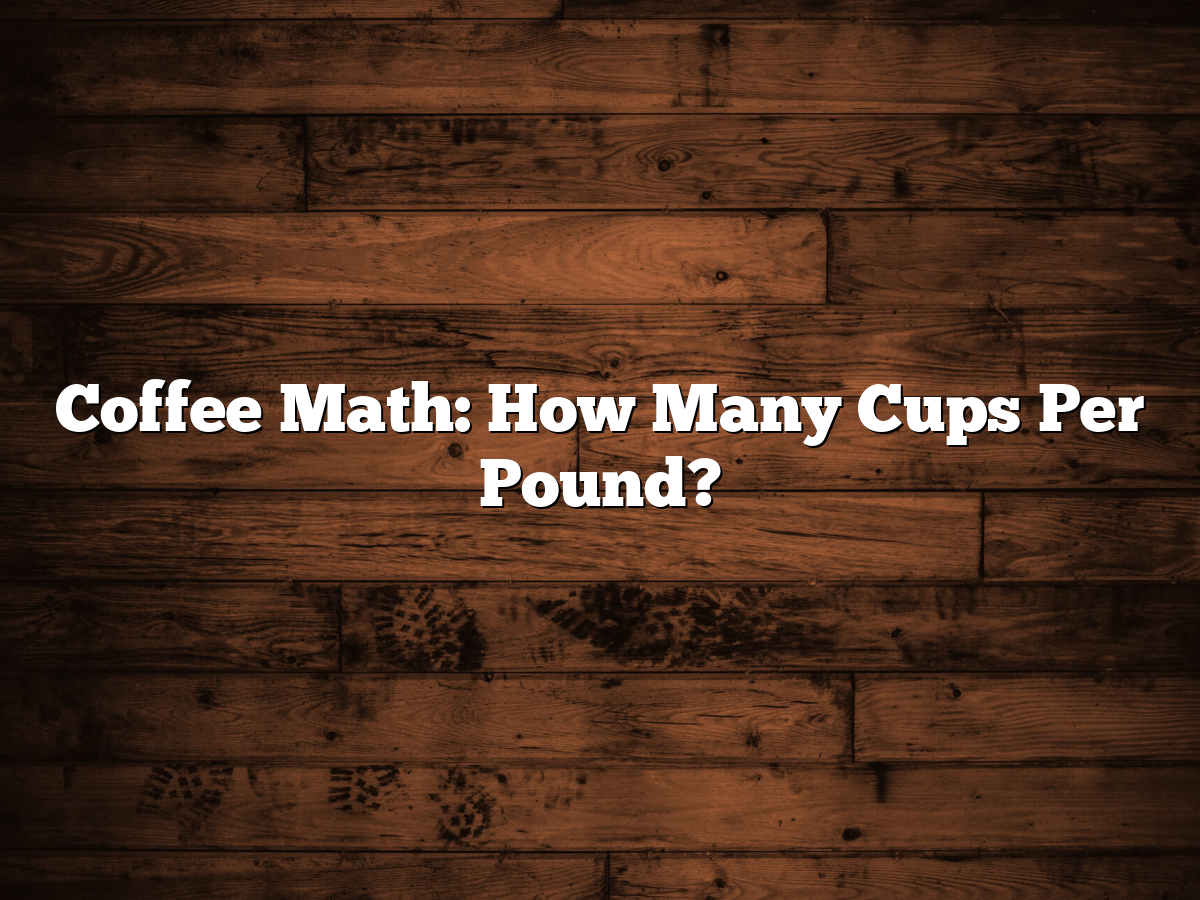 How Many Cups Will A Pound Of Coffee Make | Detroit Chinatown