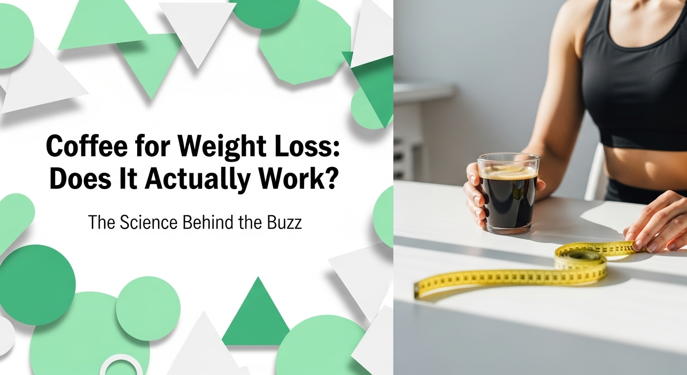 Coffee For Weight Loss: Does It Actually Work?