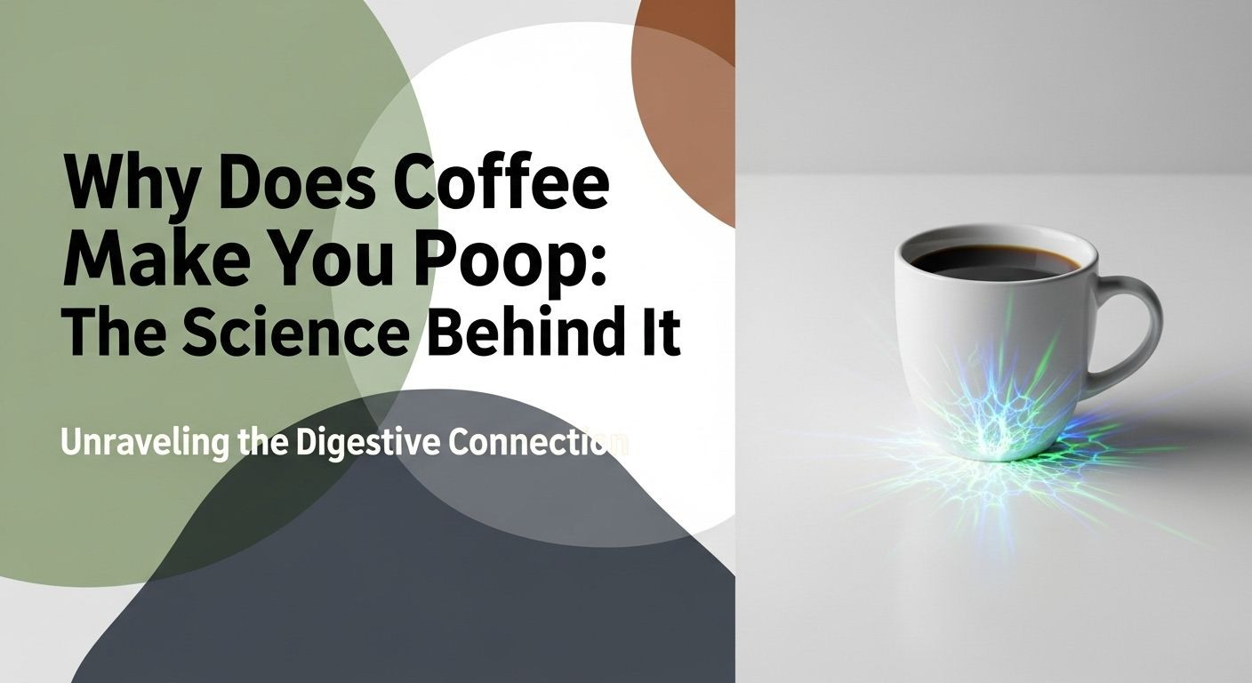 Why Does Coffee Make You Poop: The Science Behind It