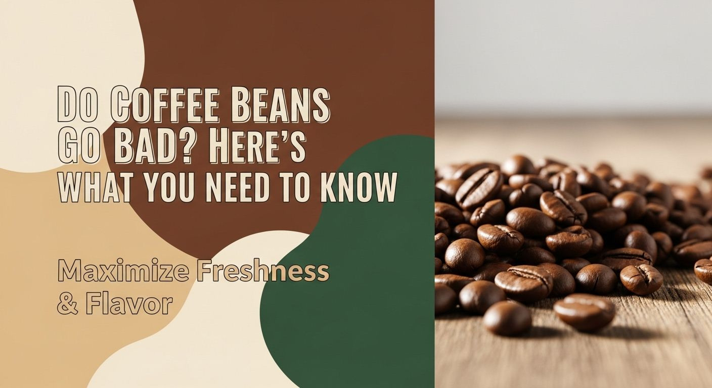 Do Coffee Beans Go Bad? Here's What You Need To Know