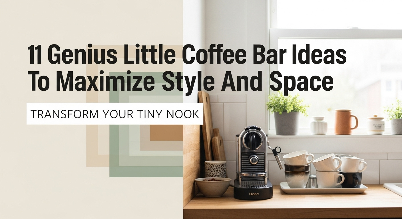 11 Genius Little Coffee Bar Ideas To Maximize Style And Space 2026