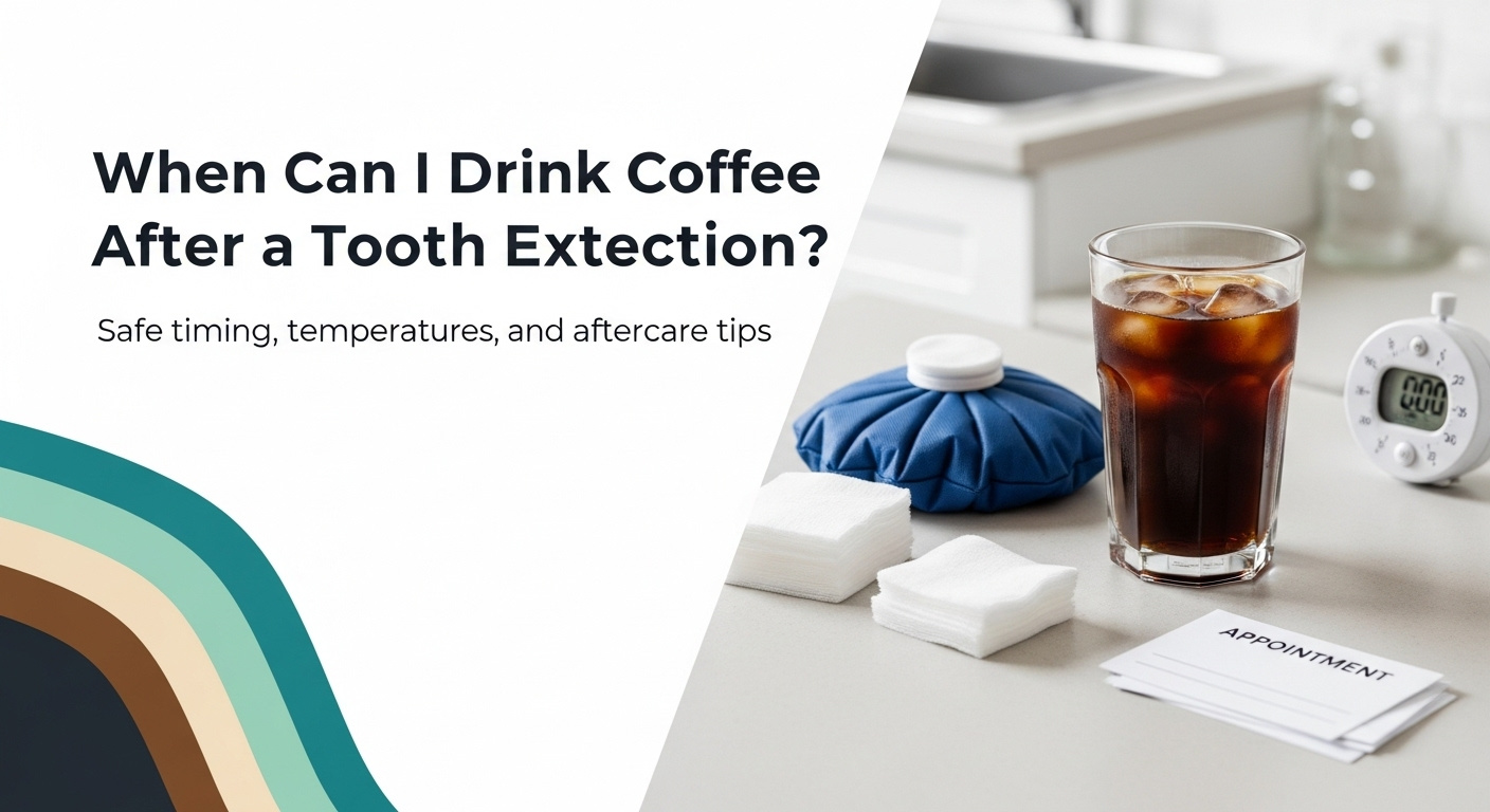 When Can I Drink Coffee After A Tooth Extraction?