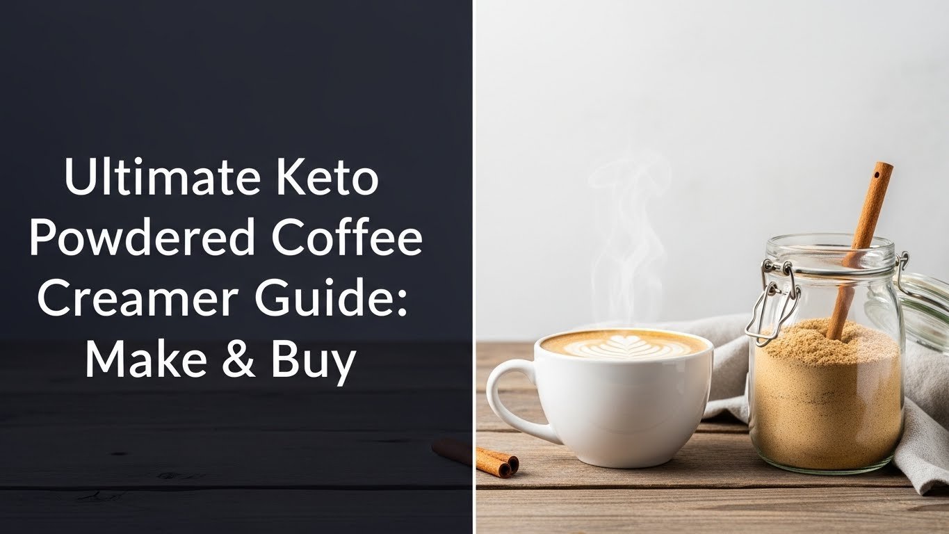 Ultimate Keto Powdered Coffee Creamer Guide: Make & Buy In 2026