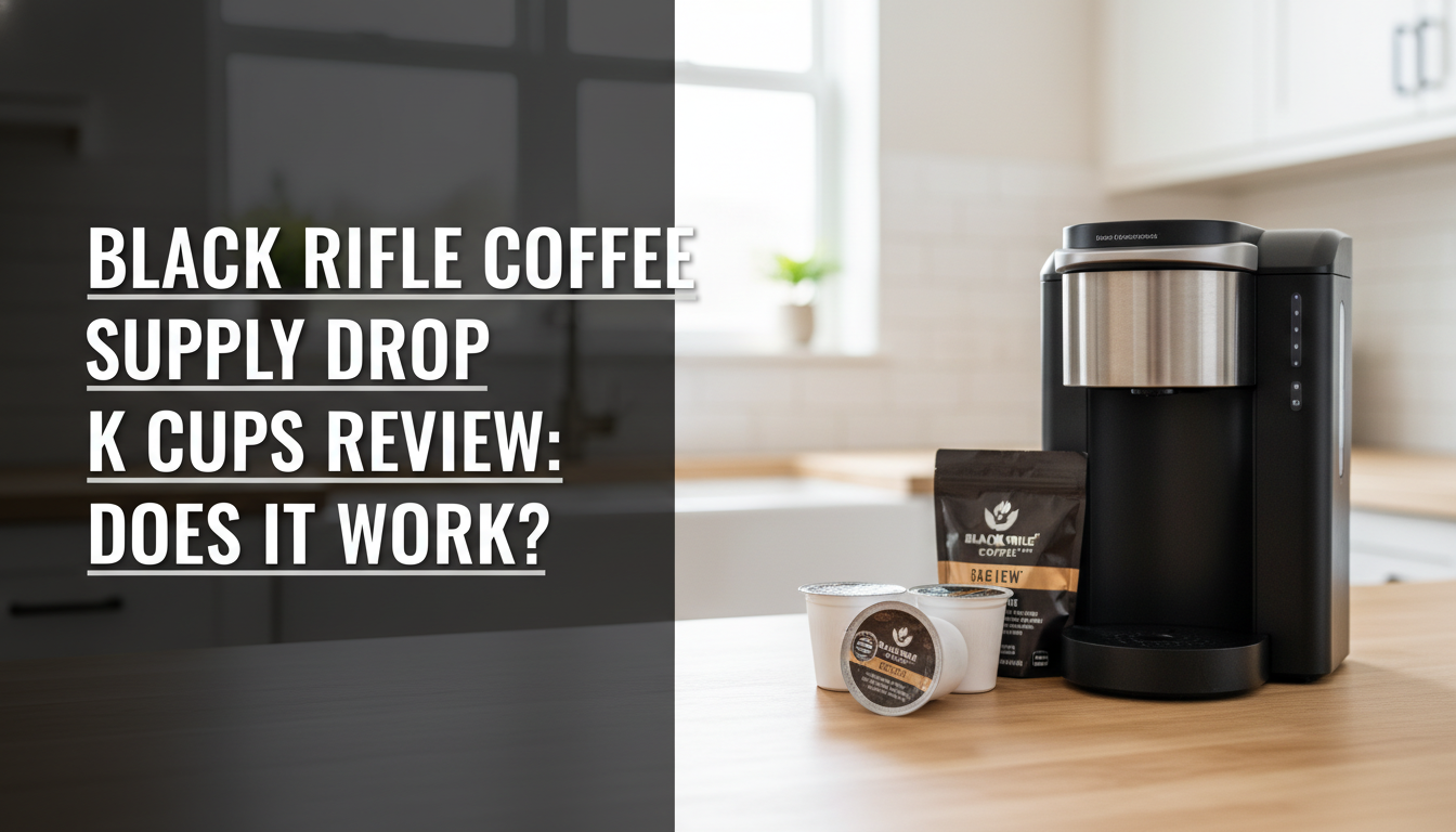 Black Rifle Coffee Supply Drop K Cups Review: Does It Work?