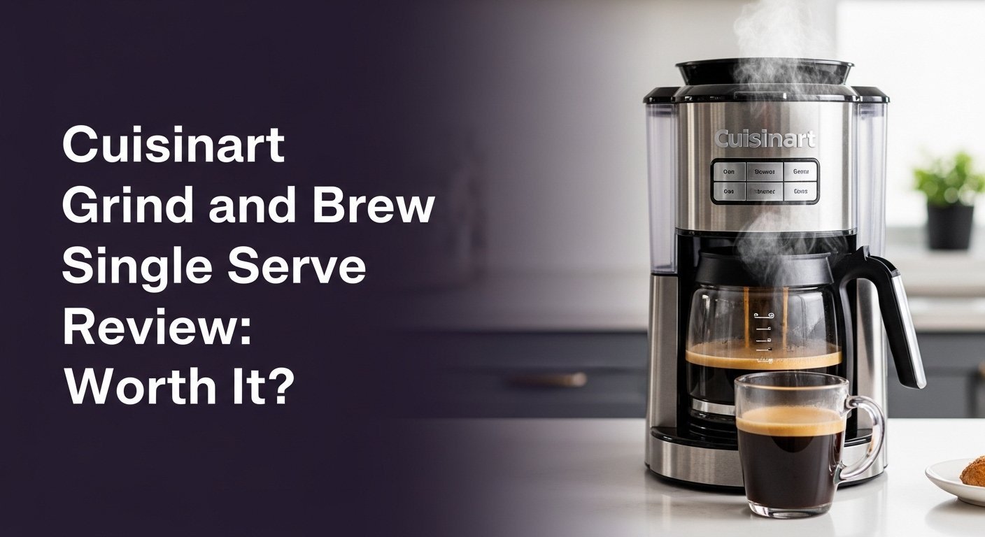 Cuisinart Grind And Brew Single Serve Review: Worth It?