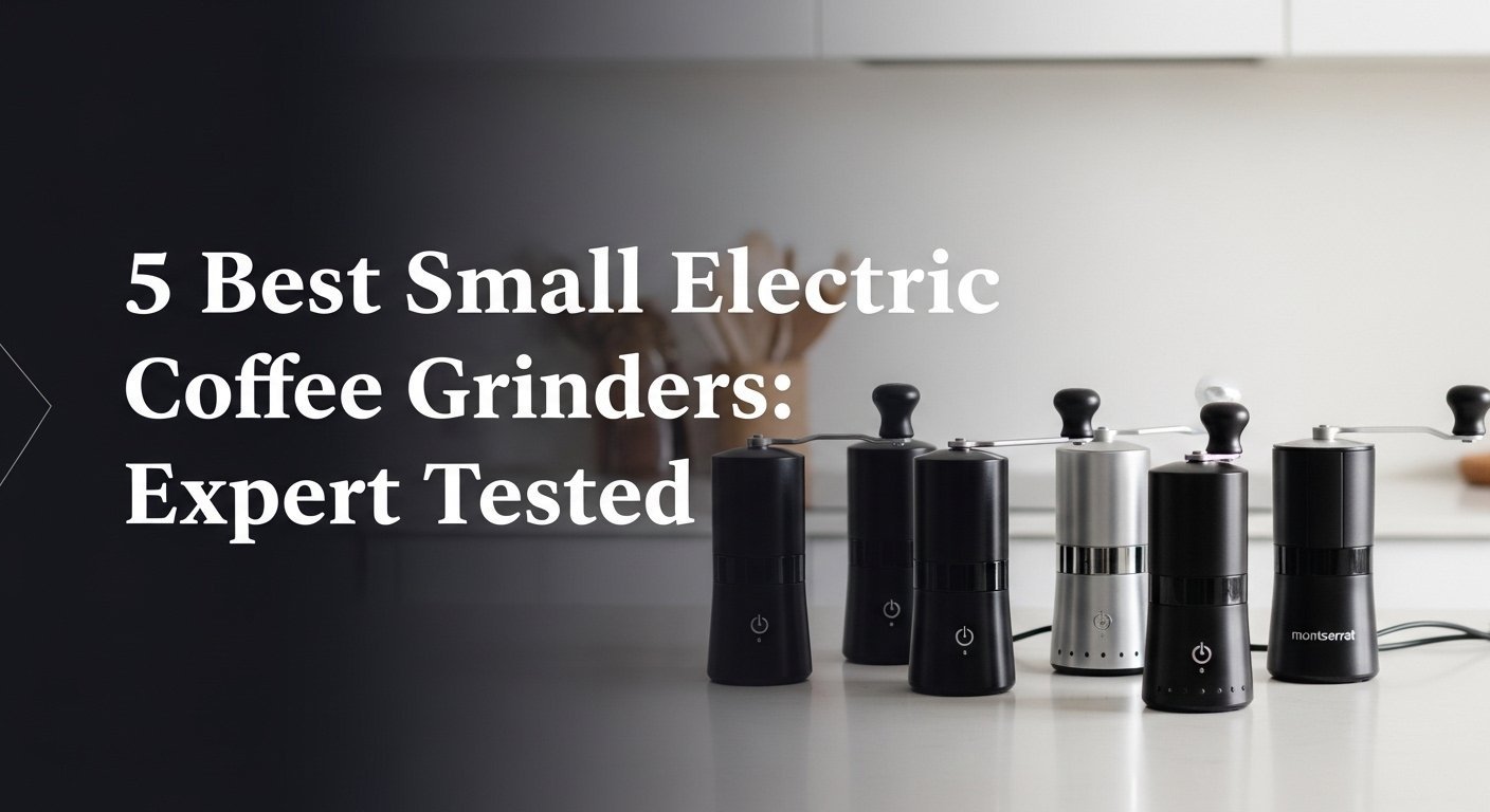 5 Best Small Electric Coffee Grinders: Expert Tested 2026