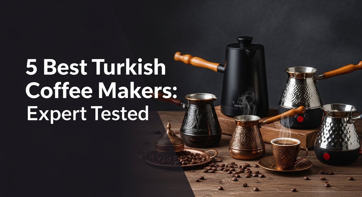 5 Best Turkish Coffee Makers In 2026: Expert Tested