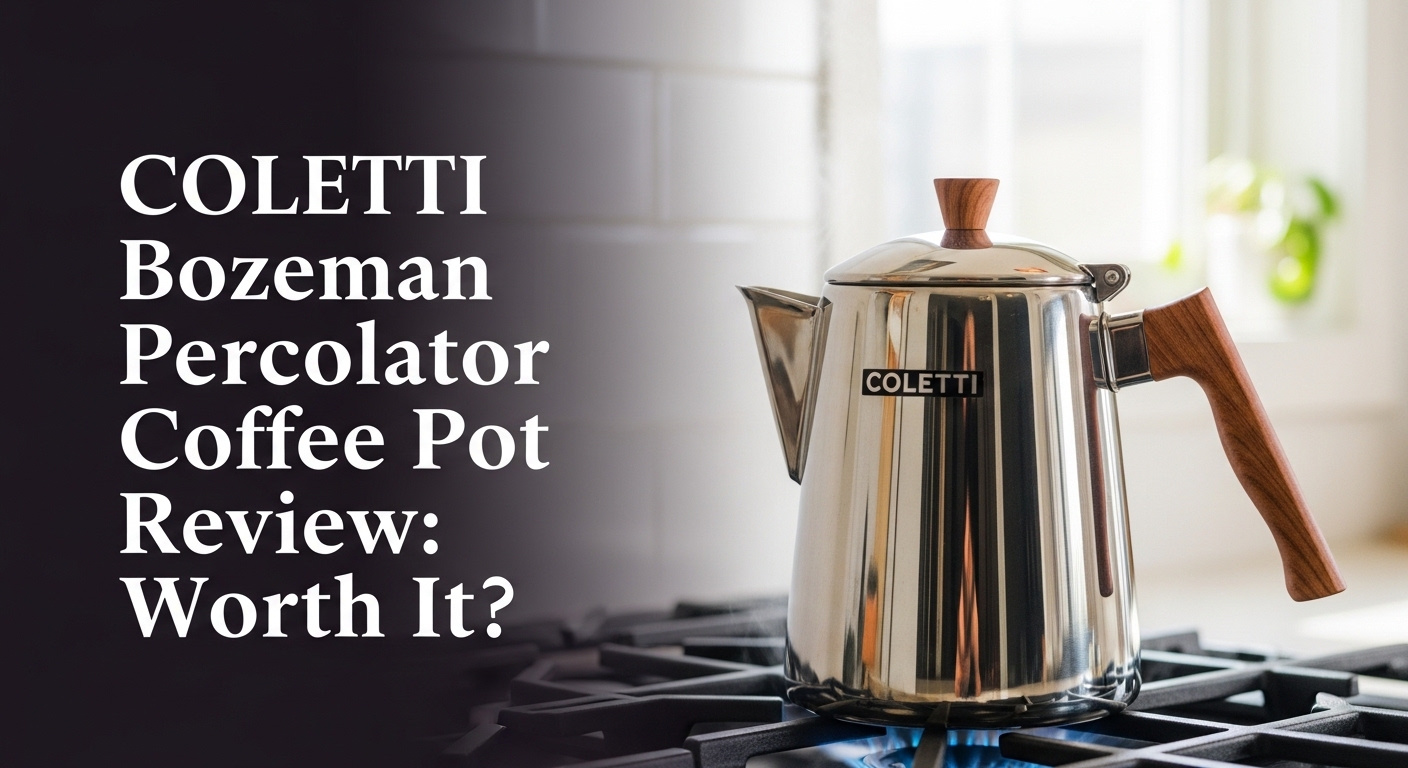 COLETTI Bozeman Percolator Coffee Pot Review: Worth It?