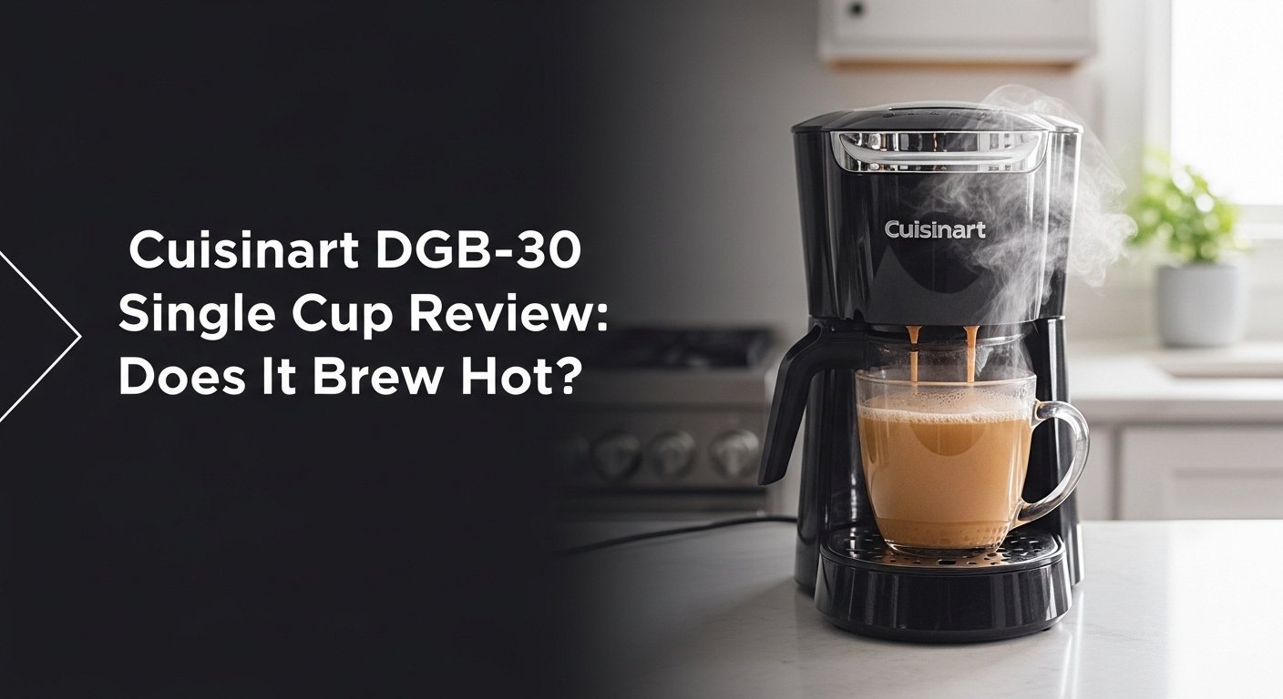 Cuisinart DGB-30 Single Cup Review: Does It Brew Hot?