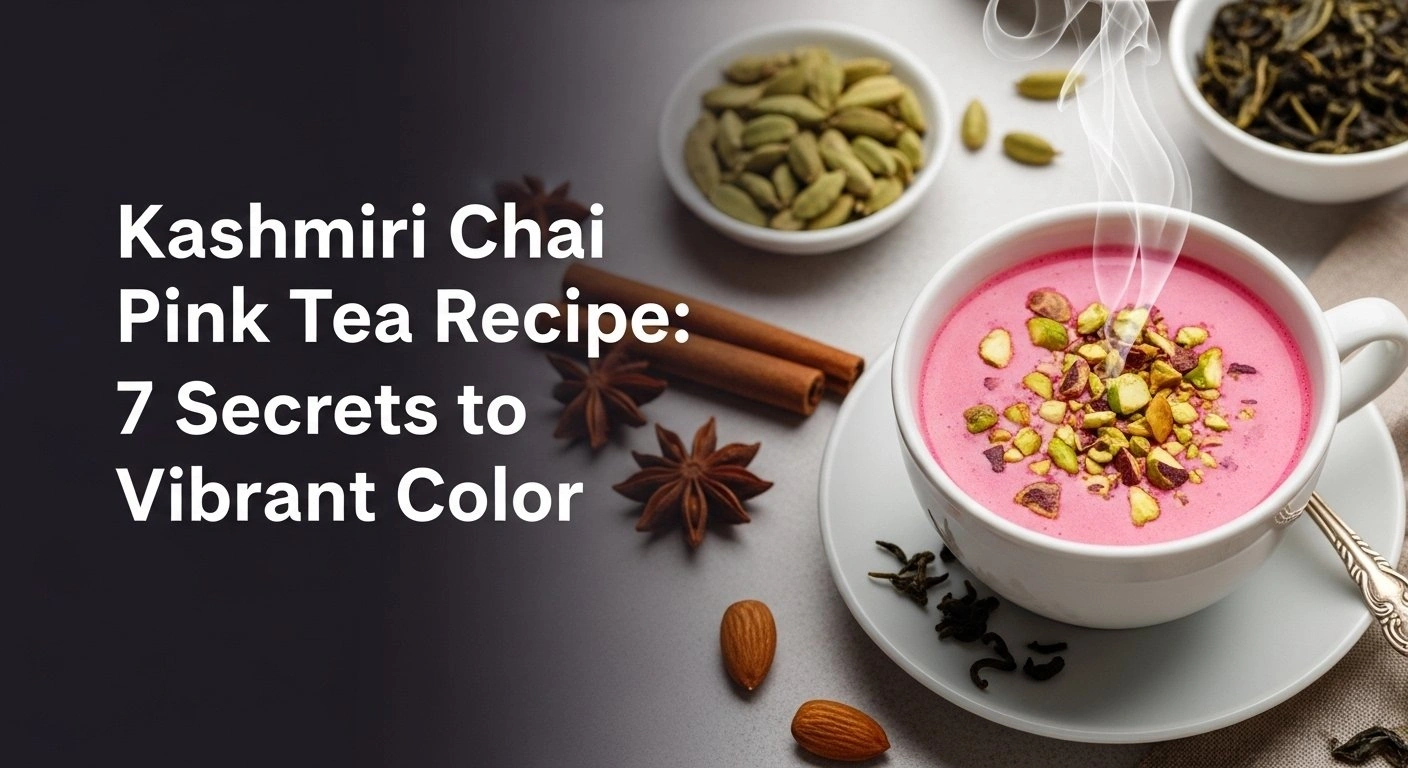 Kashmiri Chai Pink Tea Recipe: 7 Secrets To Vibrant Color