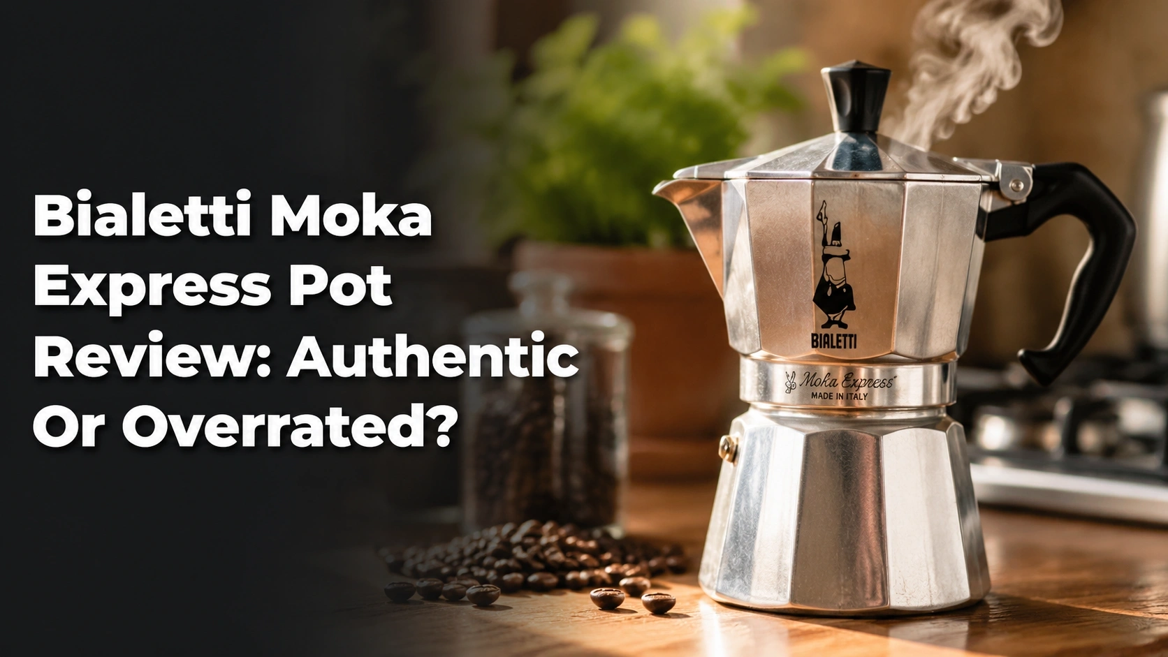 Bialetti Moka Express Pot Review: Authentic Or Overrated?